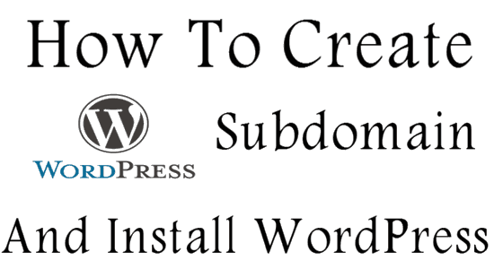 How To Create Subdomain In Cpanel And Install WordPress - Gomahamaya