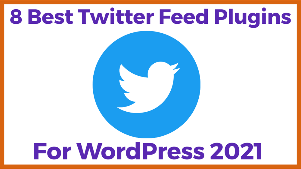 8 Best Twitter Feed Plugins for WordPress 2021 - Gomahamaya